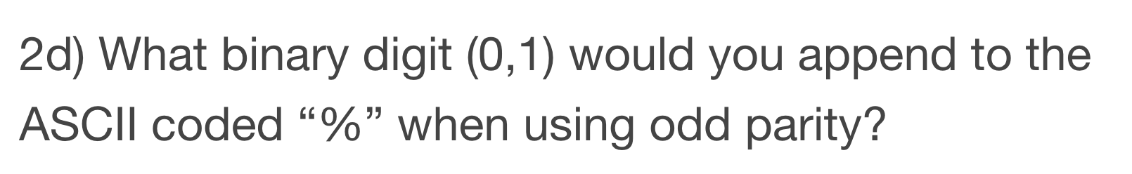 Solved 2d) What binary digit (0,1) would you append to the | Chegg.com