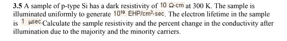 Solved 3.5 A sample of p-type Si has a dark resistivity of | Chegg.com