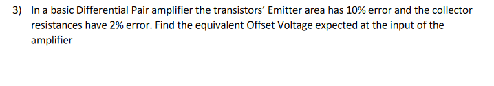 Solved 3) In a basic Differential Pair amplifier the | Chegg.com