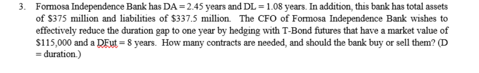 3. Formosa Independence Bank has DA = 2.45 years and | Chegg.com