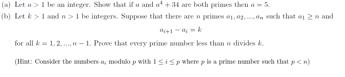 Solved a) Let a>1 be an integer. Show that if a and a4+34 | Chegg.com