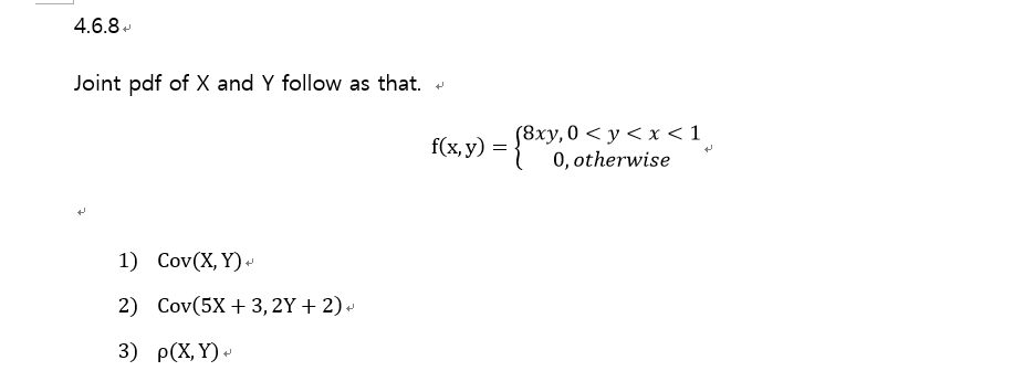 Solved 4.6.8 Joint pdf of X and Y follow as that. f(x,y) = = | Chegg.com