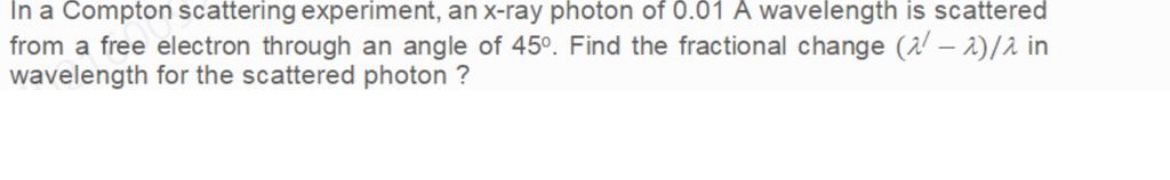 Solved In a Compton scattering experiment, an x-ray photon | Chegg.com
