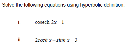 Solved Solve the following equations using hyperbolic | Chegg.com