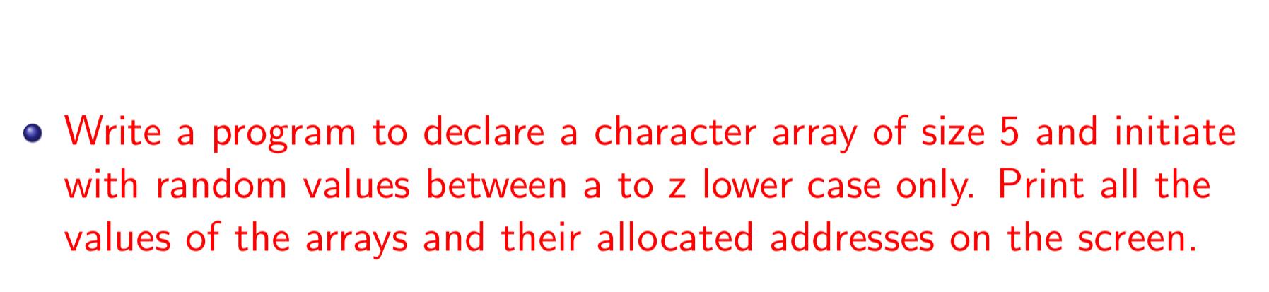 Solved • Write a program to declare a character array of | Chegg.com