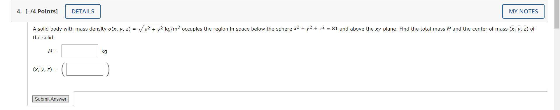 Solved the solid. M= kg (xˉ,yˉ,zˉ)=() | Chegg.com