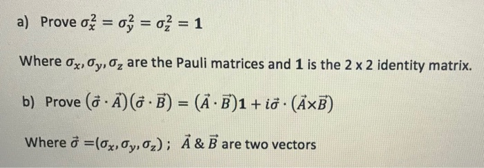 Solved where Ox,oy,Oz are the Pauli matrices and 1 is the 2 | Chegg.com