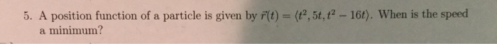 Solved A position function of a particle is given by r(t) = | Chegg.com