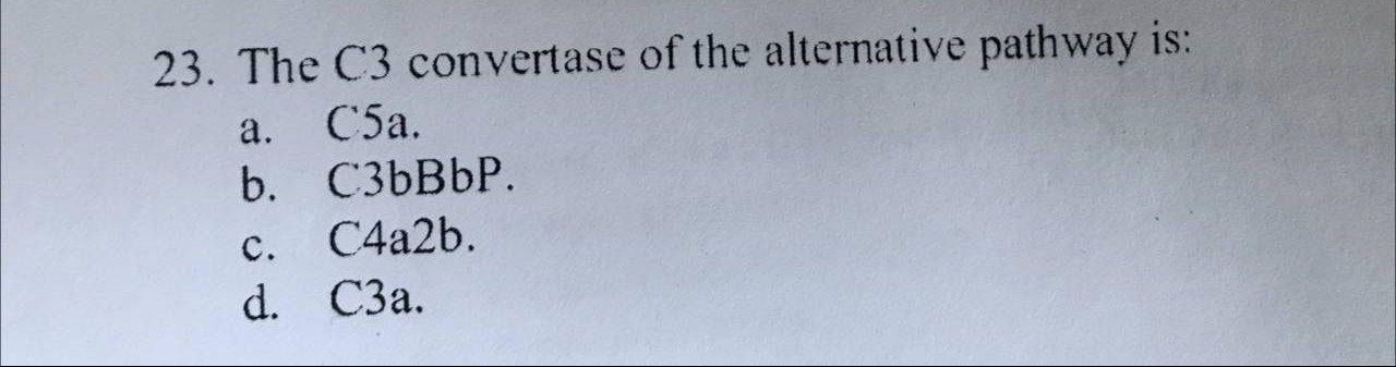 Solved 23. The C3 convertase of the alternative pathway is: | Chegg.com