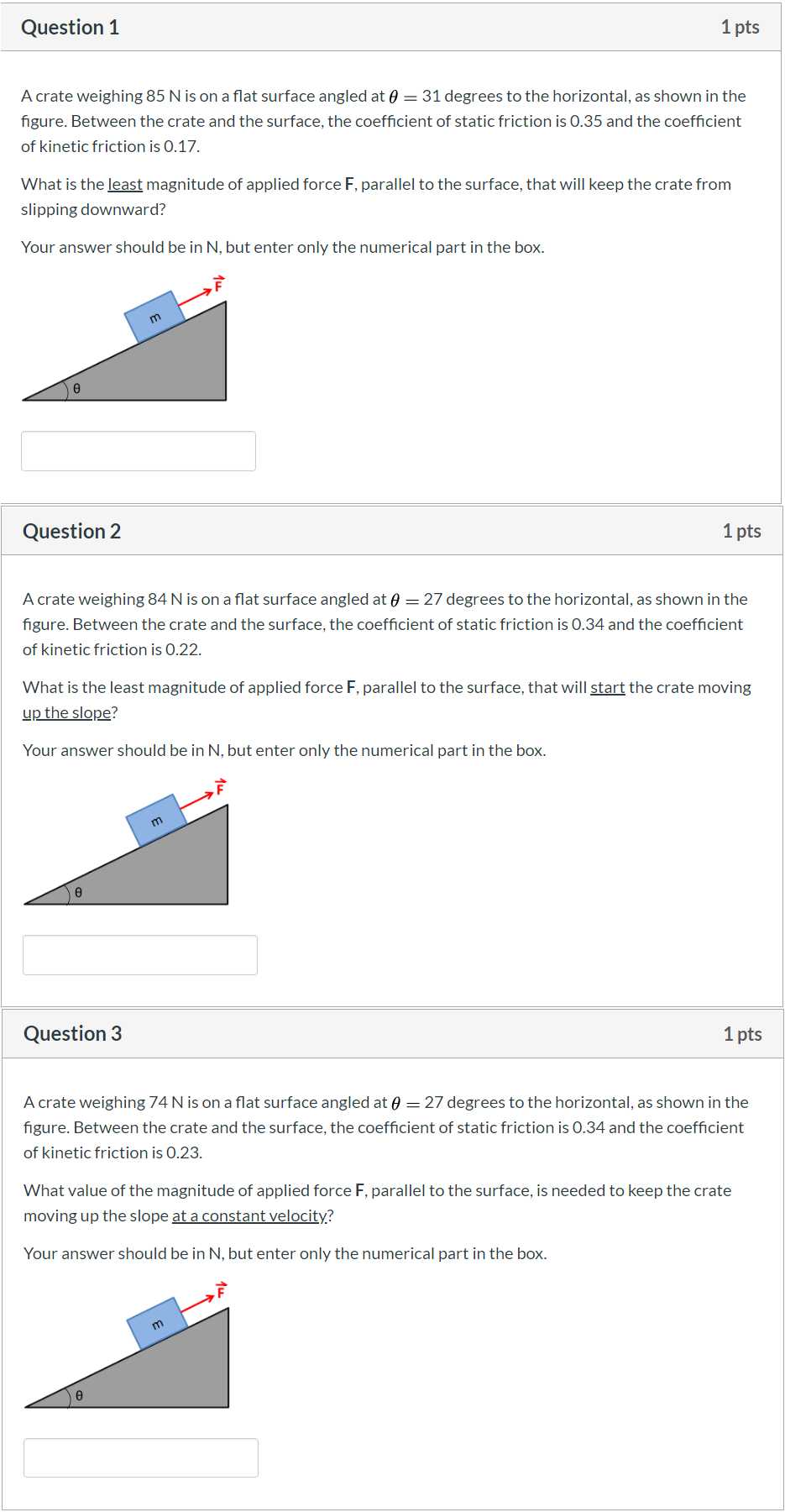 Solved Question 1 1 pts A crate weighing 85 N is on a flat | Chegg.com