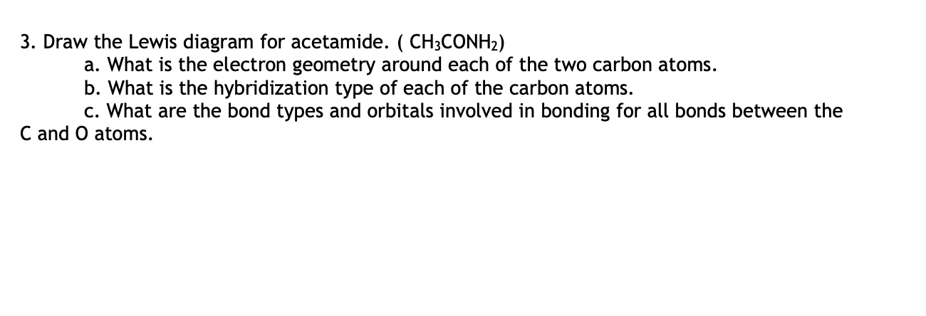 Solved 3. Draw the Lewis diagram for acetamide. ( CH3CONH2) | Chegg.com