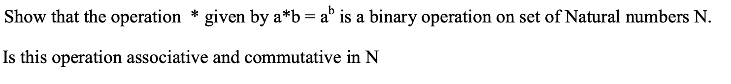 Solved Show that the operation * ﻿given by a*b=ab is ﻿a | Chegg.com