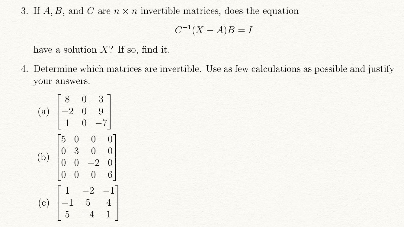 Solved 3. If A,B, and C are n×n invertible matrices, does | Chegg.com