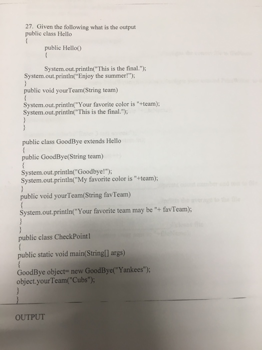 Solved 27. Given the following what is the output public | Chegg.com