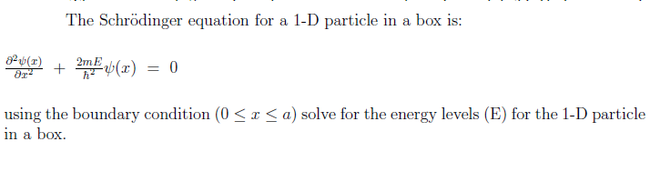 Solved The Schr odinger equation for a 1-D particle in a box | Chegg.com