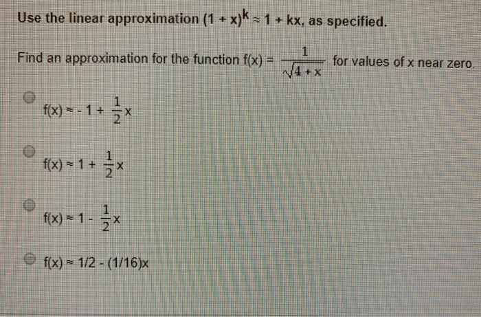 Solved Use The Linear Approximation 1 X 1 Kx As
