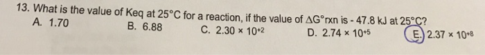 Solved What is the value of Keq at 25 degree C for a | Chegg.com
