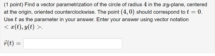 Solved (1 point) Find a vector parametrization of the circle | Chegg.com