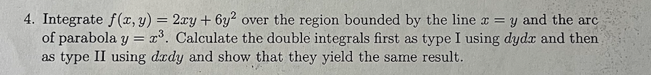 Solved Integrate f(x,y)=2xy+6y2 ﻿over the region bounded by | Chegg.com