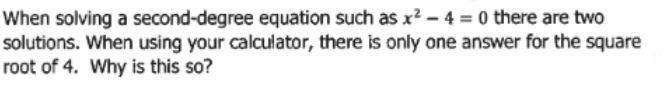 Solved When solving a second-degree equation such as x2−4=0 | Chegg.com