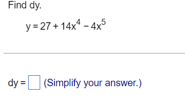 Solved Find dy. y=27+14x4−4x5 dy= (Simplify your answer.) | Chegg.com