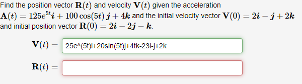 Solved Find the position vector R(t) and velocity V(t) given | Chegg.com