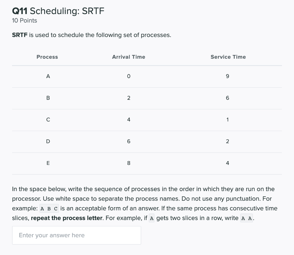 Solved Q11 Scheduling: SRTF 10 Points SRTF is used to | Chegg.com