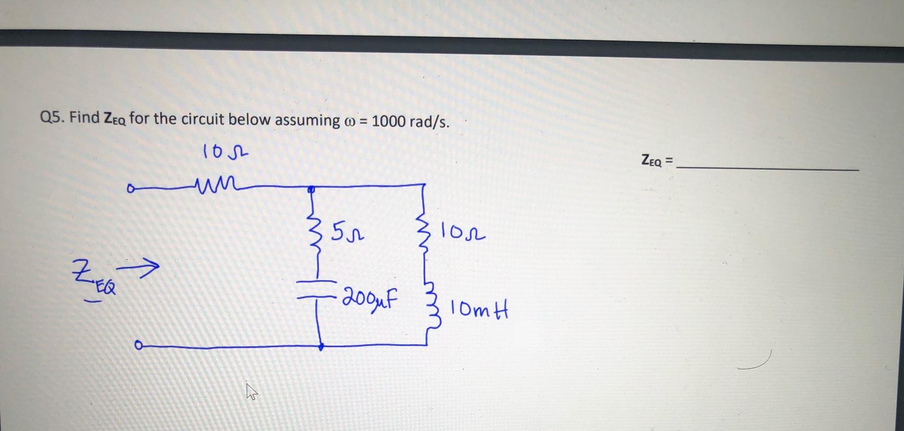Solved Q5. Find ZEQ for the circuit below assuming o = 1000 | Chegg.com