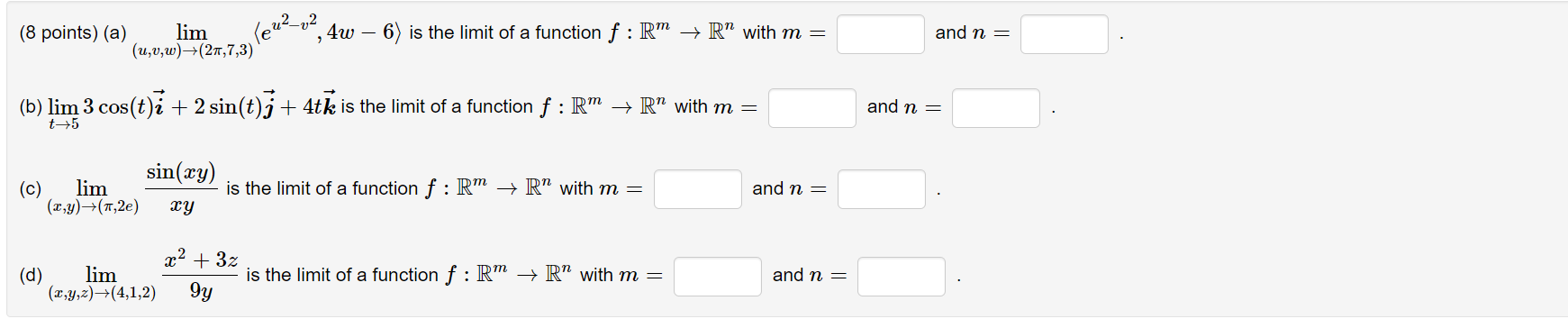 Solved (8 points) (a) lim(u,v,w)→(2π,7,3) eu2−v2,4w−6 is | Chegg.com