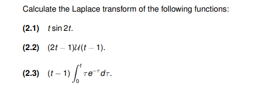 Solved Calculate the Laplace transform of the following | Chegg.com