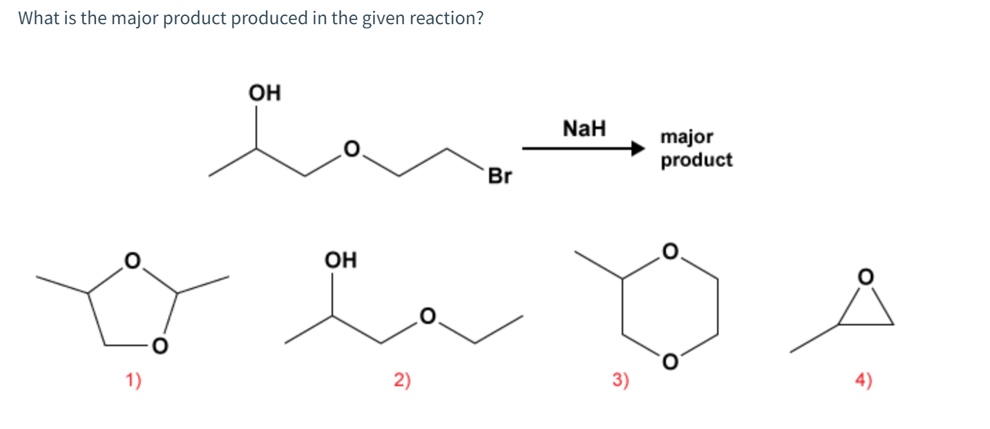 Solved What is the major product produced in the given | Chegg.com