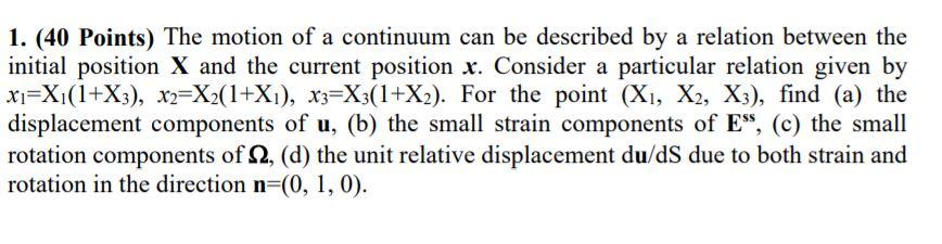 Solved 1. (40 Points) The motion of a continuum can be | Chegg.com