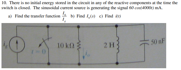 Solved 10. There is no initial energy stored in the circuit | Chegg.com