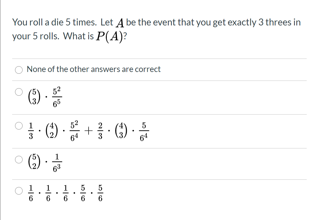 Solved You roll a die 5 times. Let A be the event that you | Chegg.com