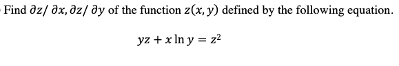 Solved Find dz/ 8x, dz/ dy of the function z(x, y) defined | Chegg.com