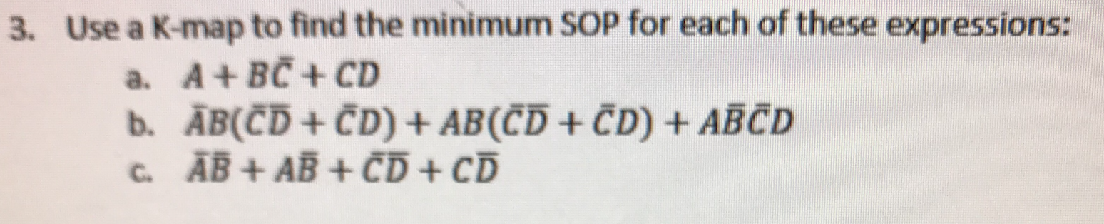 Solved Use A K Map To Find The Minimum Sop For Each Of 7547