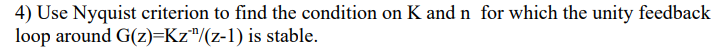 Solved 4) Use Nyquist criterion to find the condition on K | Chegg.com