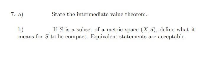 Solved 7. a) State the intermediate value theorem. b) If S | Chegg.com