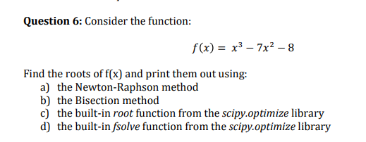 Solved Question 6: Consider the function: f(x) = x3 – 7x2 – | Chegg.com