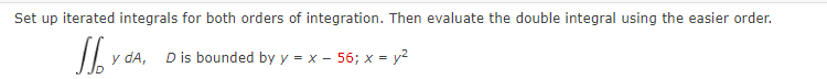 Solved Set up iterated integrals for both orders of | Chegg.com