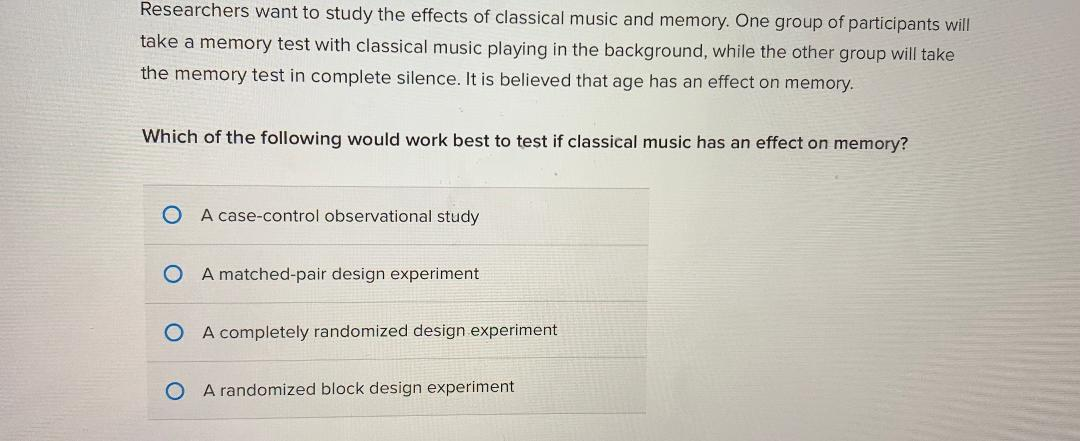 Solved Researchers want to study the effects of classical | Chegg.com