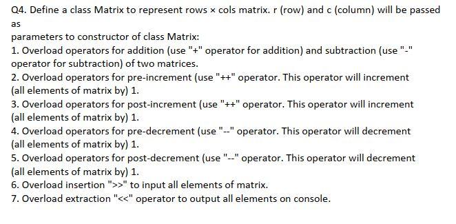 Solved As Q4 Define A Class Matrix To Represent Rows X Cols 8622