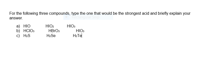 Solved For the following three compounds, type the one that | Chegg.com