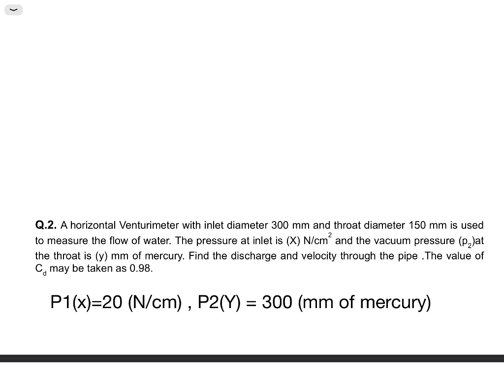 Solved > Q.2. A horizontal Venturimeter with inlet diameter | Chegg.com