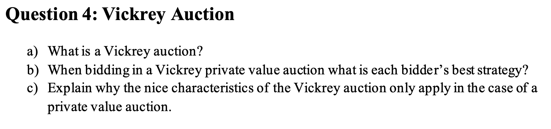Solved Question 4: Vickrey Auction a) What is a Vickrey | Chegg.com