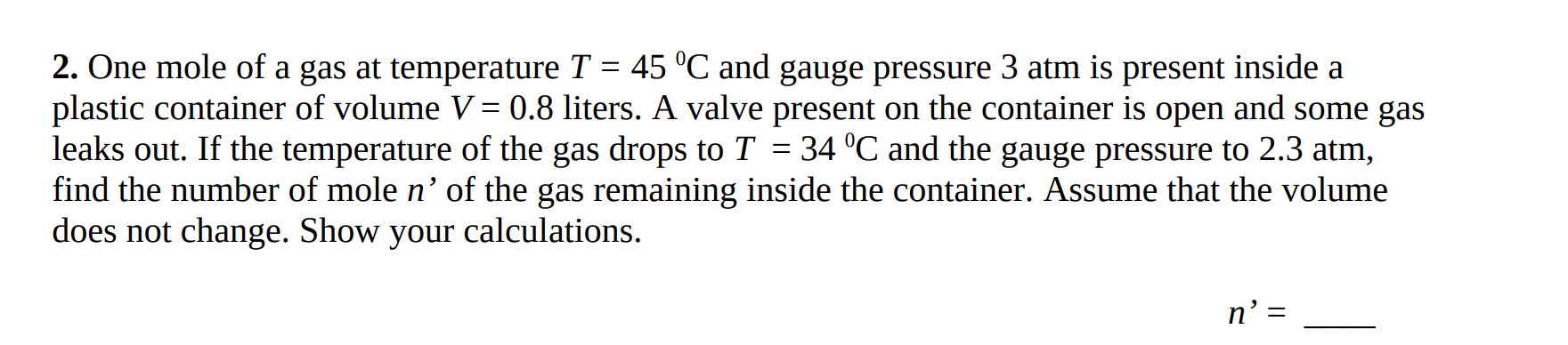 Solved 2. One mole of a gas at temperature T=45∘C and gauge | Chegg.com