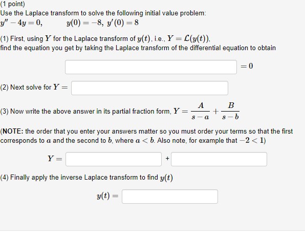 Solved (1 point) Use the Laplace transform to solve the | Chegg.com