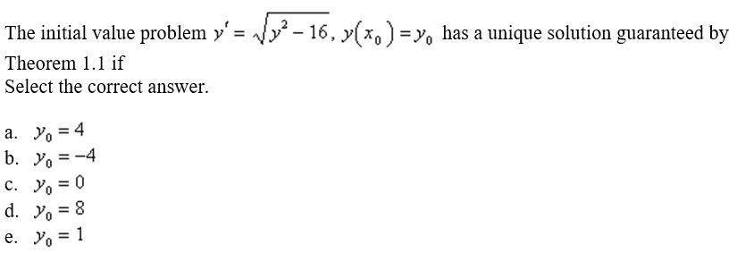 Solved The initial value problem y′=y2−16,y(x0)=y0 has a | Chegg.com