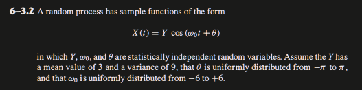 Solved 6-3.2 A random process has sample functions of the | Chegg.com