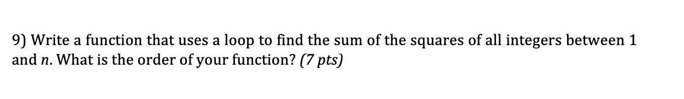 Solved 9) Write a function that uses a loop to find the sum | Chegg.com